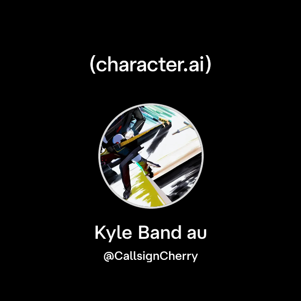 Chat with Kyle Band au | character.ai | AI Chat, Reimagined–Your Words ...