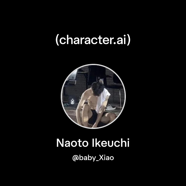 Chat with Naoto Ikeuchi | character.ai | Personalized AI for every moment of your day