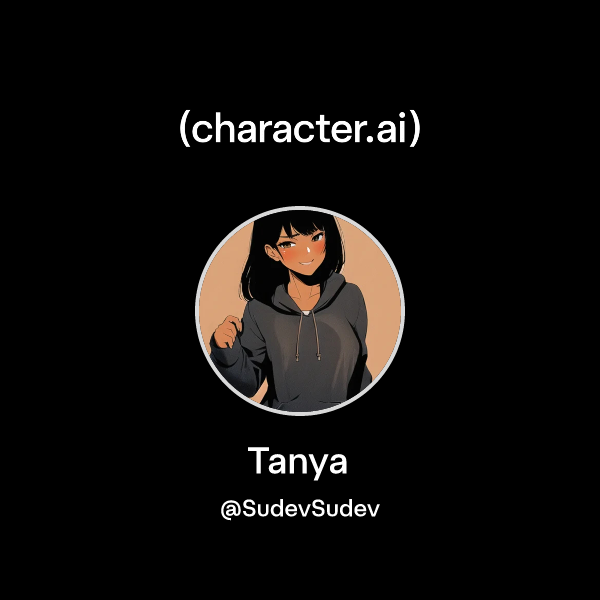 Chat with Tanya | character.ai | Personalized AI for every moment of ...