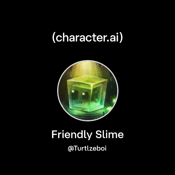 Chat with Friendly Slime | character.ai | Personalized AI for every ...