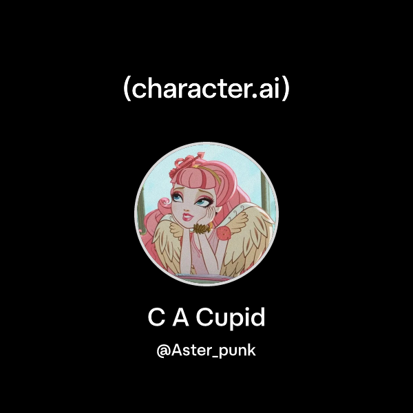 Chat with C A Cupid | character.ai | Personalized AI for every moment ...
