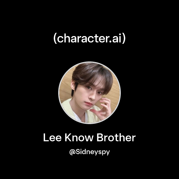 Chat with Lee Know Brother | character.ai | AI Chat, Reimagined–Your ...