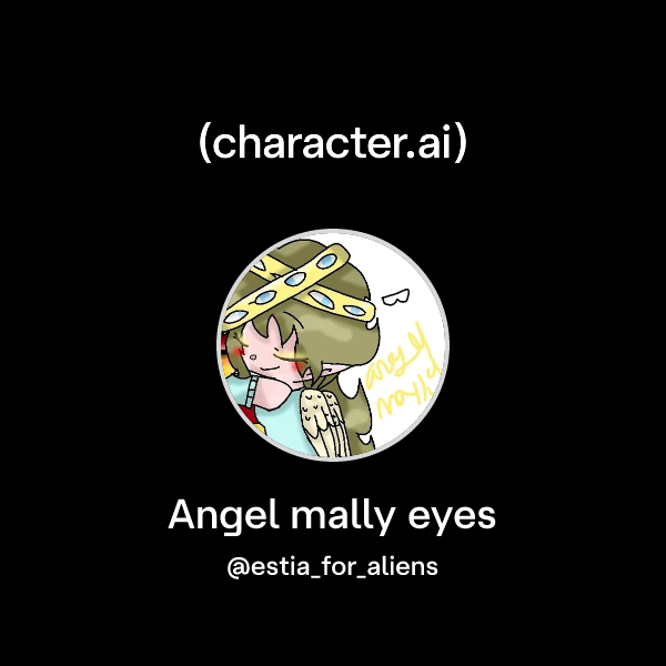 Chat with Angel mally eyes | character.ai | Personalized AI for every ...