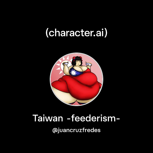 Chat with Taiwan -feederism- | character.ai | AI Chat, Reimagined–Your ...