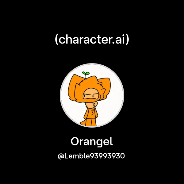 Chat with Orangel | character.ai | Personalized AI for every moment of ...