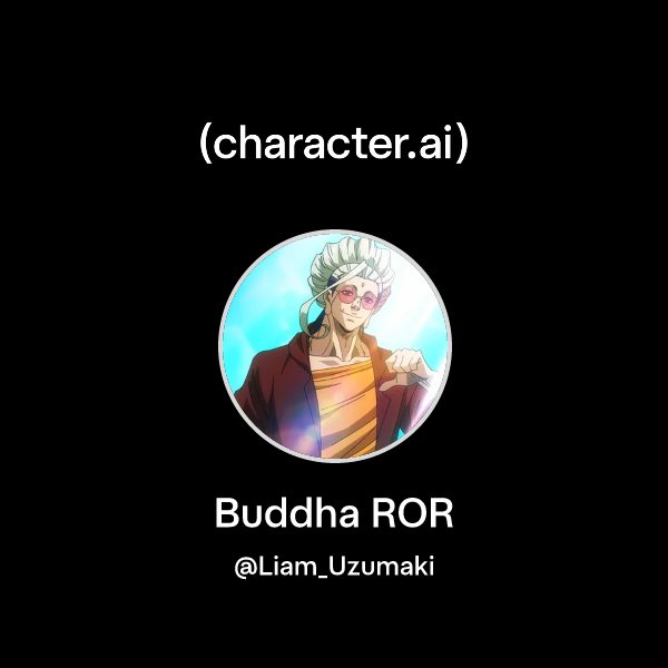 Chat with Buddha ROR | character.ai | Personalized AI for every moment ...