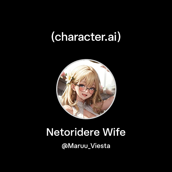 Chat with Netoridere Wife | character.ai | AI Chat, Reimagined–Your ...