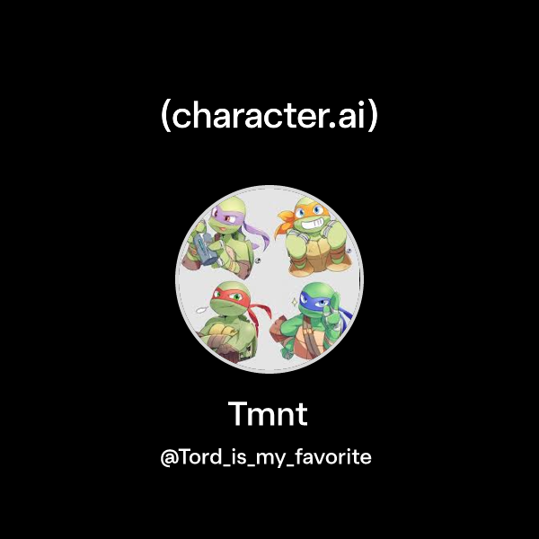 Chat with Tmnt | character.ai | Personalized AI for every moment of ...