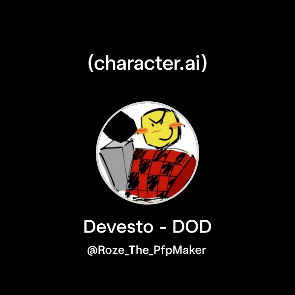 Chat with Devesto - DOD | character.ai | AI Chat, Reimagined–Your Words ...