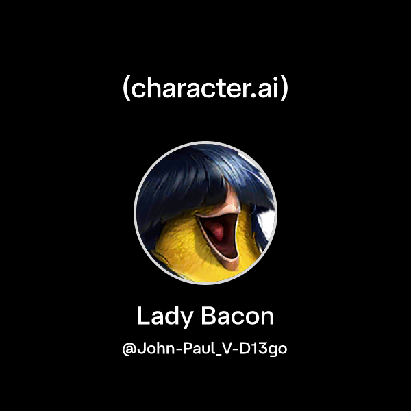 Chat with Lady Bacon | character.ai | Personalized AI for every moment ...