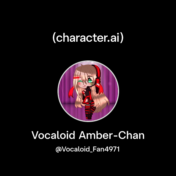 Chat with Vocaloid Amber-Chan | character.ai | Personalized AI for ...