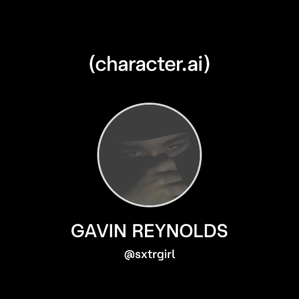 Chat with GAVIN REYNOLDS | character.ai | AI Chat, Reimagined–Your ...