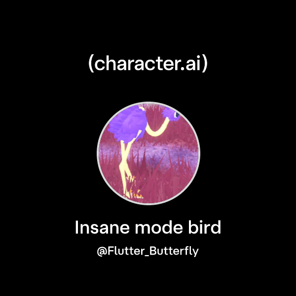 Chat with Insane mode bird | character.ai | AI Chat, Reimagined–Your ...