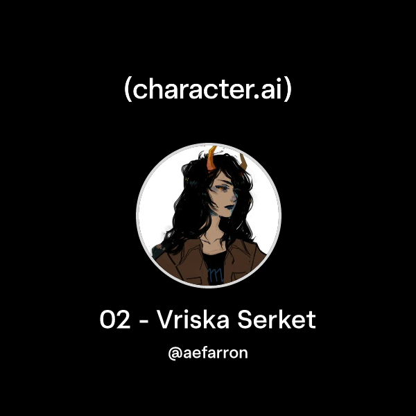 Chat with 02 - Vriska Serket | character.ai | AI Chat, Reimagined–Your ...