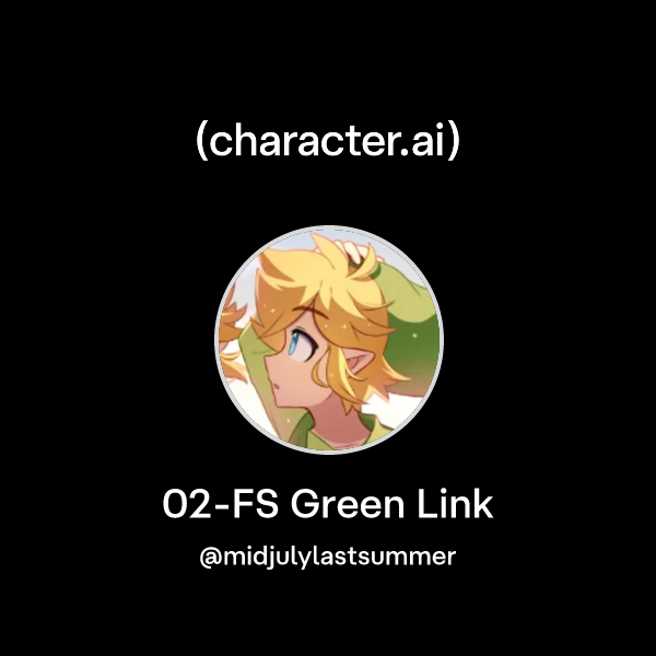 Chat with 02-FS Green Link | character.ai | AI Chat, Reimagined–Your ...