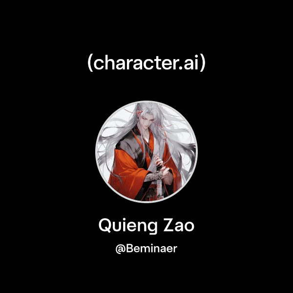 Chat with Quieng Zao | character.ai | Personalized AI for every moment of your day