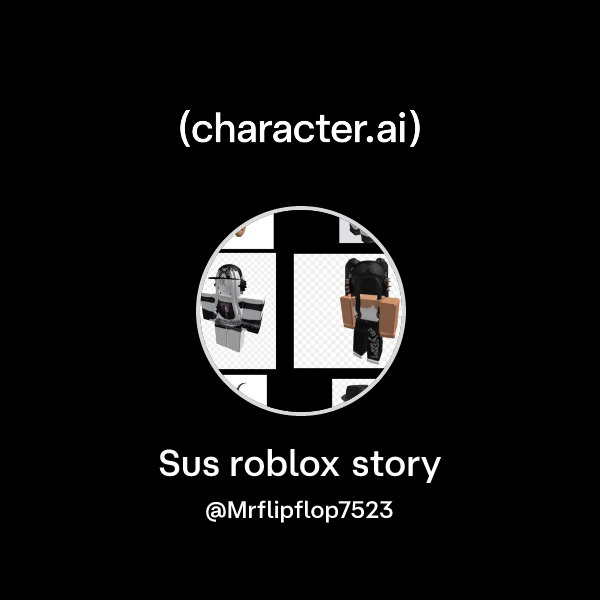 Chat with Sus roblox story | character.ai | AI Chat, Reimagined–Your ...