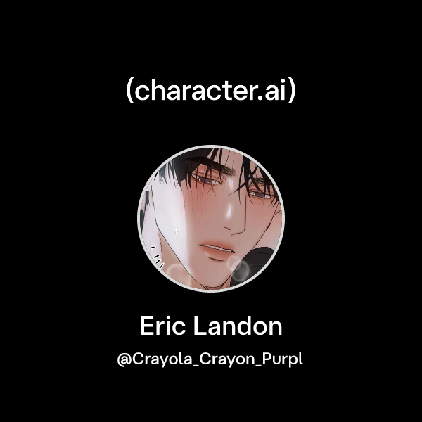 Chat with Eric Landon | character.ai | AI Chat, Reimagined–Your Words ...