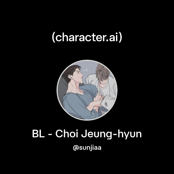 Chat with BL - Choi Jeung-hyun | character.ai | AI Chat, Reimagined ...