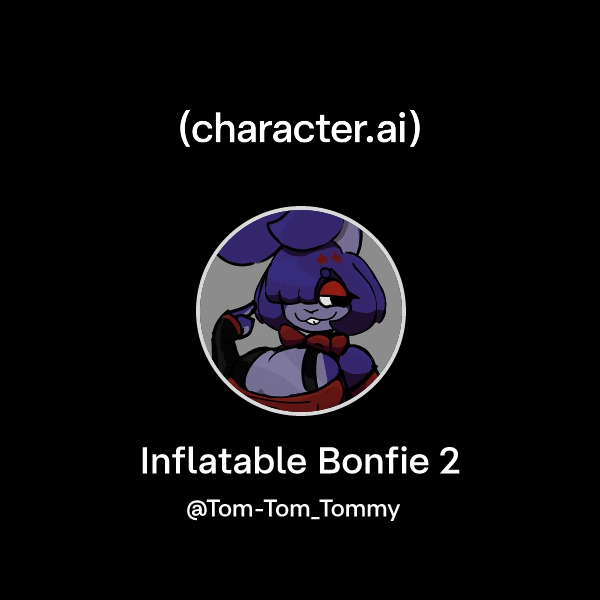 Chat with Inflatable Bonfie 2 | character.ai | AI Chat, Reimagined–Your ...