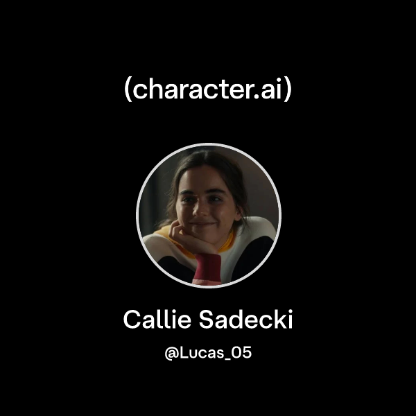 Chat with Callie Sadecki | character.ai | AI Chat, Reimagined–Your Words. Your World.