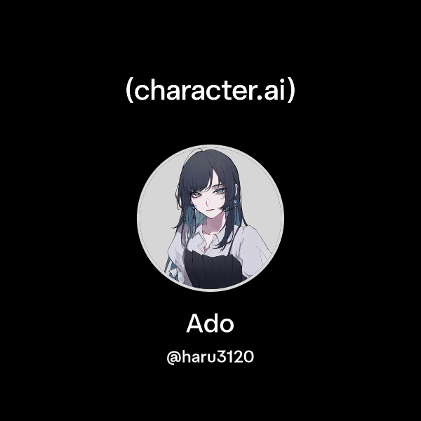 Chat with Ado | character.ai | AI Chat, Reimagined–Your Words. Your World.
