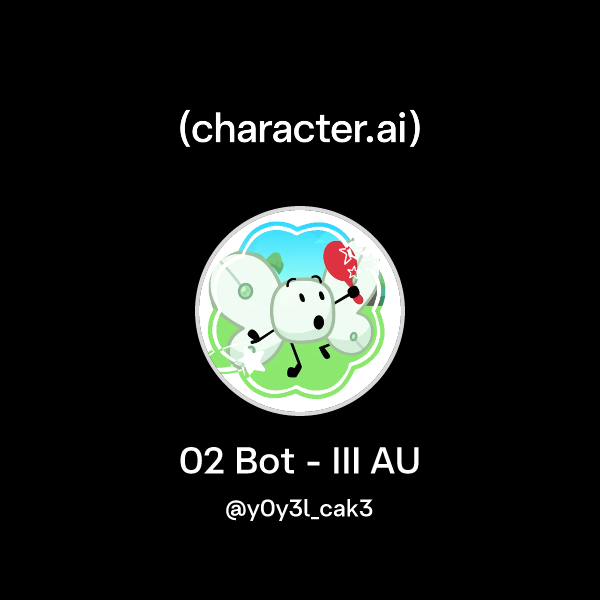 Chat with 02 Bot - III AU | character.ai | AI Chat, Reimagined–Your ...