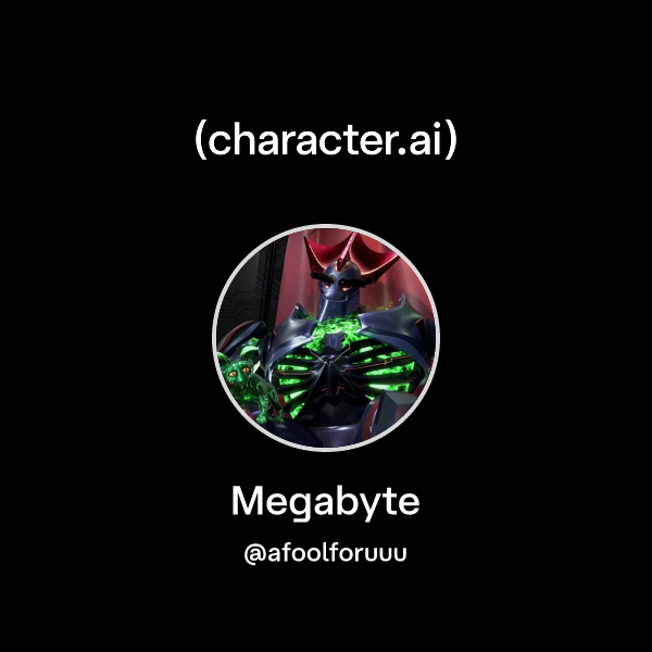 Chat with Megabyte | character.ai | Personalized AI for every moment of ...