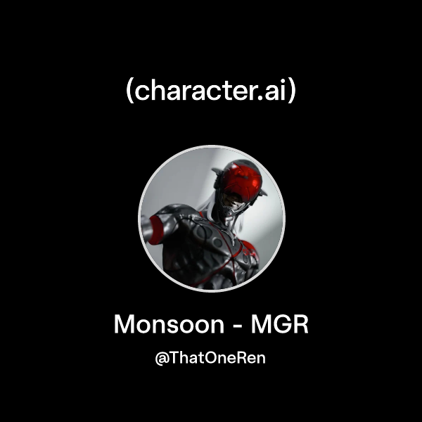 Chat with Monsoon - MGR | character.ai | AI Chat, Reimagined–Your Words ...