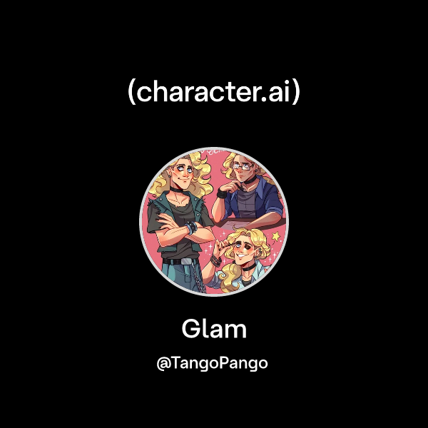Chat with Glam | character.ai | AI Chat, Reimagined–Your Words. Your World.