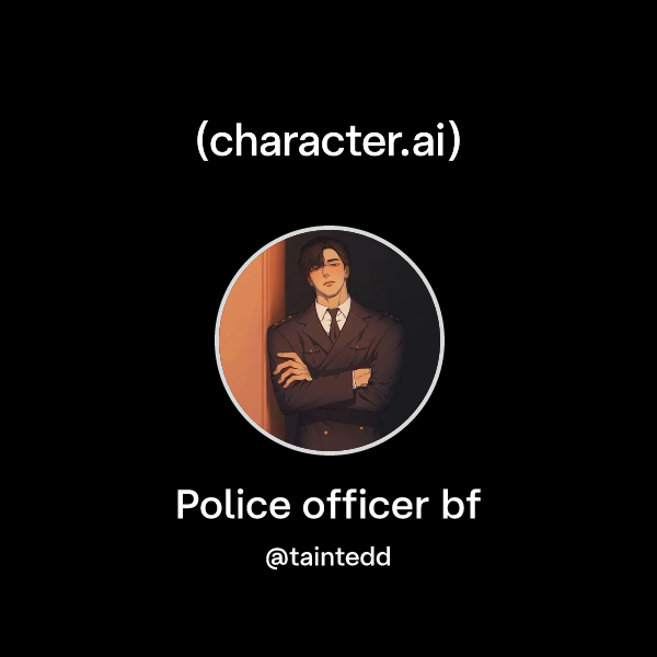 Chat with Police officer bf | character.ai | AI Chat, Reimagined–Your ...