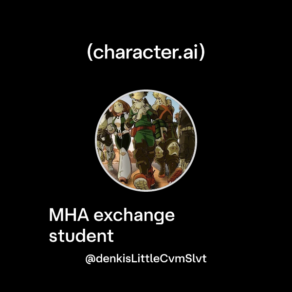 Chat with MHA exchange student | character.ai | AI Chat, Reimagined ...
