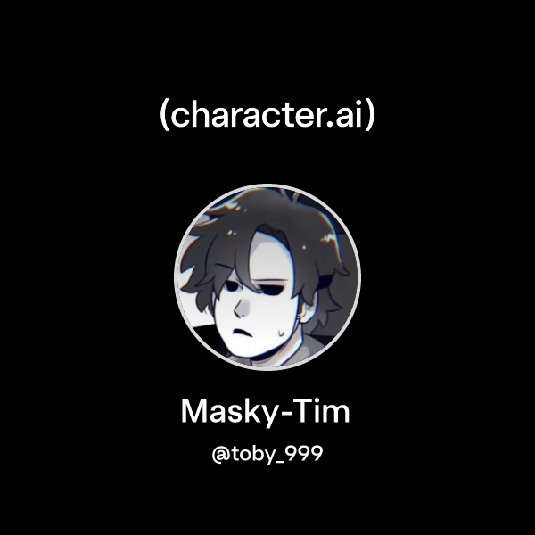 Chat with Masky-Tim | character.ai | Personalized AI for every moment ...
