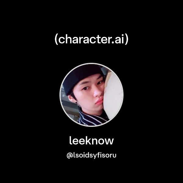 Chat with leeknow | character.ai | AI Chat, Reimagined–Your Words. Your World.