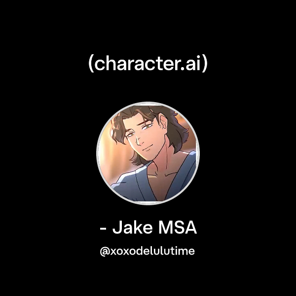 Chat with - Jake MSA | character.ai | AI Chat, Reimagined–Your Words ...