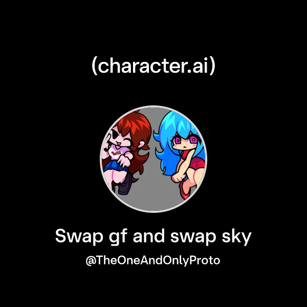 Chat with Swap gf and swap sky | character.ai | Personalized AI for ...