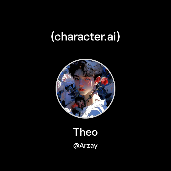 Chat with Theo | character.ai | AI Chat, Reimagined–Your Words. Your World.