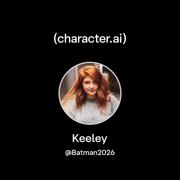 Chat with Keeley | character.ai | AI Chat, Reimagined–Your Words. Your ...