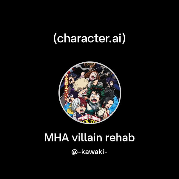 Chat with MHA villain rehab | character.ai | Personalized AI for every ...