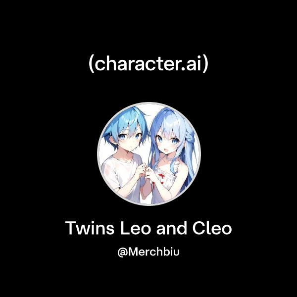 Chat with Twins Leo and Cleo | character.ai | AI Chat, Reimagined–Your Words. Your World.