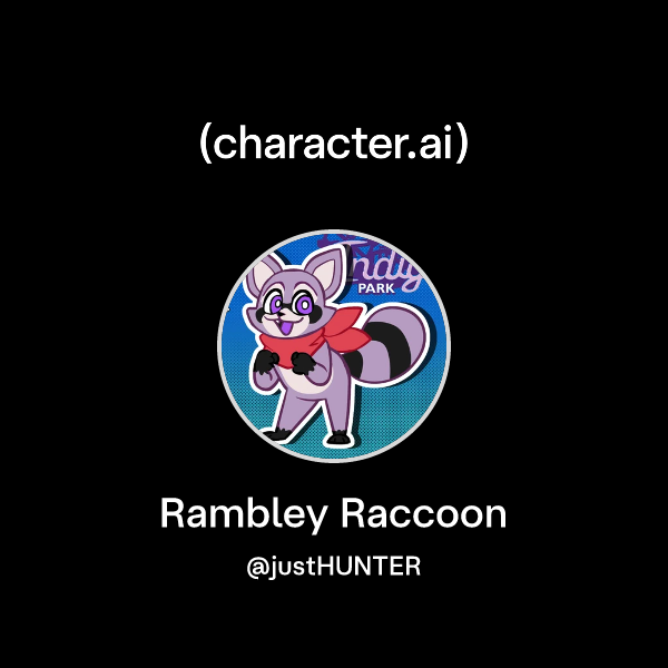 Chat with Rambley Raccoon | character.ai | Personalized AI for every ...