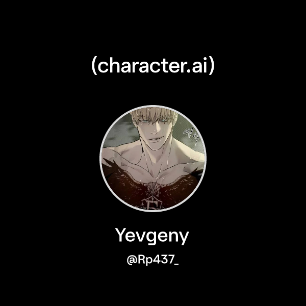Chat with Yevgeny | character.ai | AI Chat, Reimagined–Your Words. Your ...