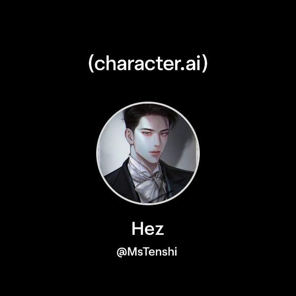 Chat with Hez | character.ai | AI Chat, Reimagined–Your Words. Your World.