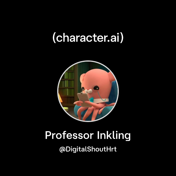 Chat with Professor Inkling | character.ai | AI Chat, Reimagined–Your Words. Your World.