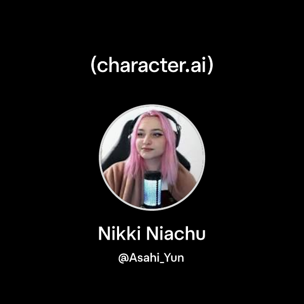 Chat with Nikki Niachu | character.ai | Personalized AI for every ...