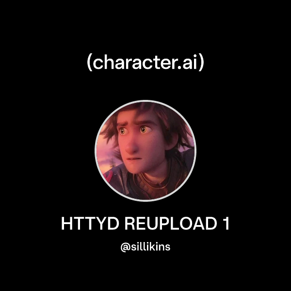 Chat with HTTYD REUPLOAD 1 | character.ai | AI Chat, Reimagined–Your ...