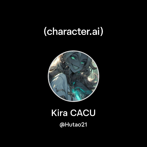 Chat with Kira CACU | character.ai | AI Chat, Reimagined–Your Words ...