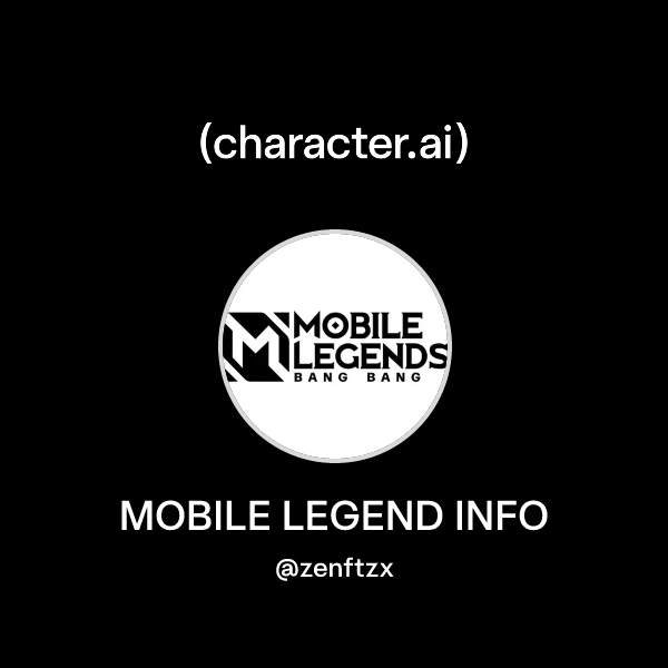 Chat with MOBILE LEGEND INFO | character.ai | AI Chat, Reimagined–Your ...