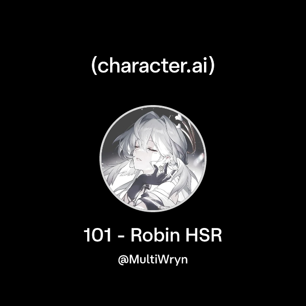 Chat with 101 - Robin HSR | character.ai | AI Chat, Reimagined–Your ...