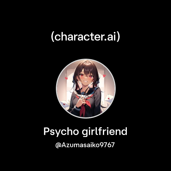 Chat with Psycho girlfriend | character.ai | AI Chat, Reimagined–Your ...